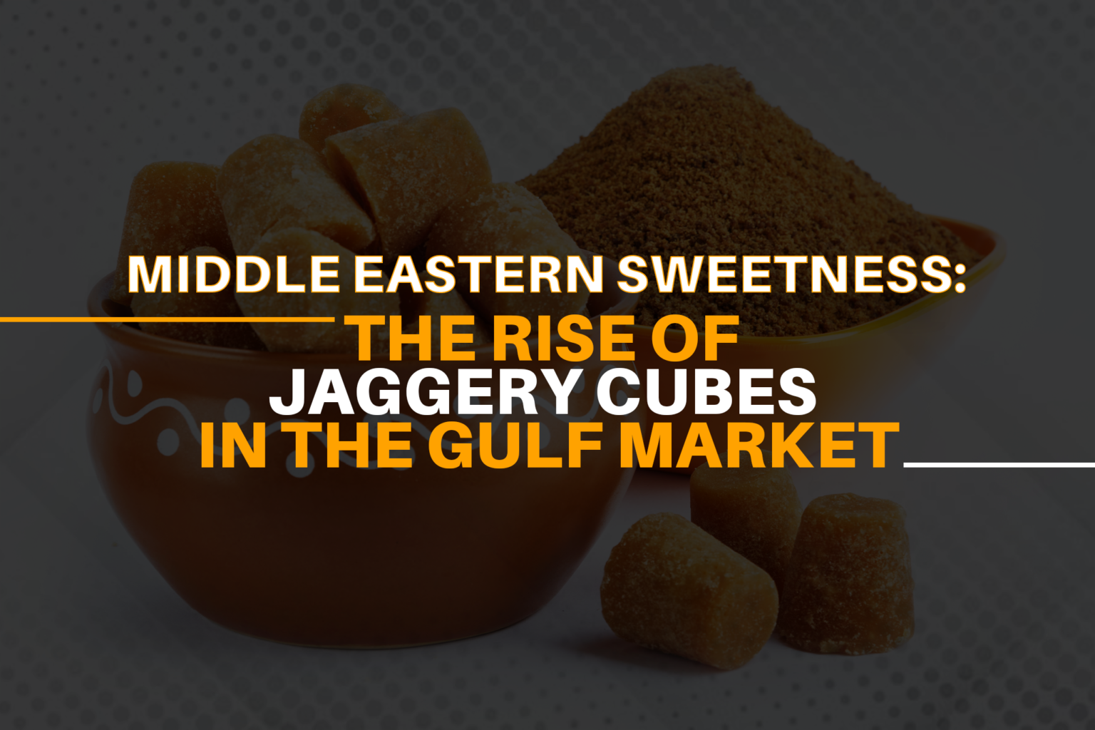Gurmae Jaggery Cubes: Revolutionizing Sweetness in the Gulf
